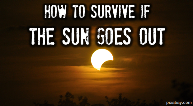 How To Survive If The Sun Goes Out | Survival | Before It's News